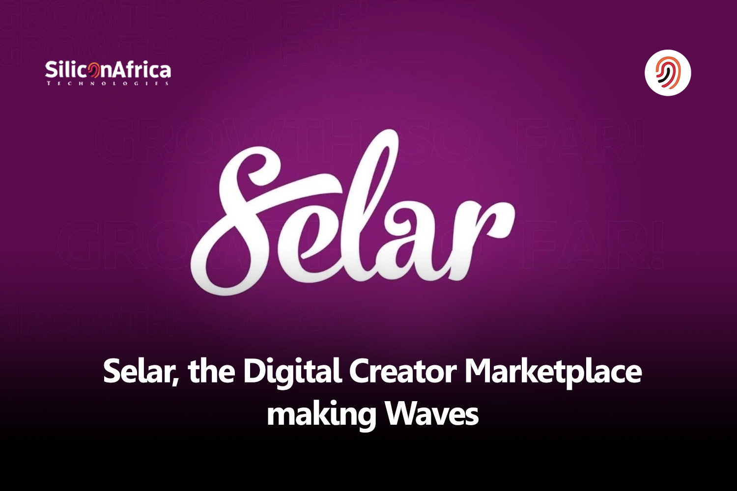 How Selar Became the Backbone of Africa’s Growing Digital Marketplace ...